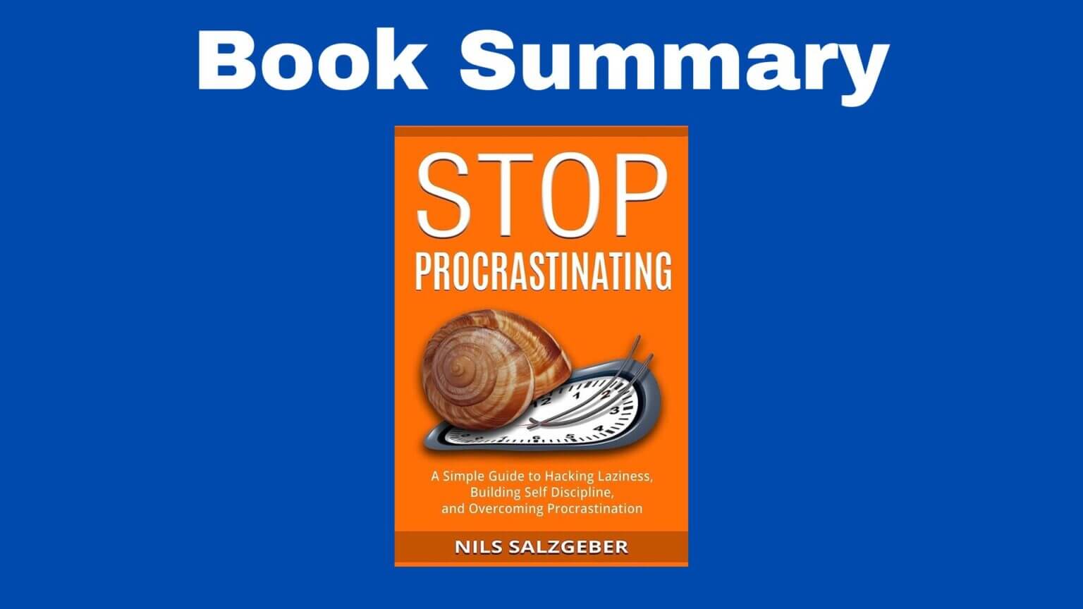 Book Summary: Stop Procrastinating by Nils Salzgeber - Eric Sandroni