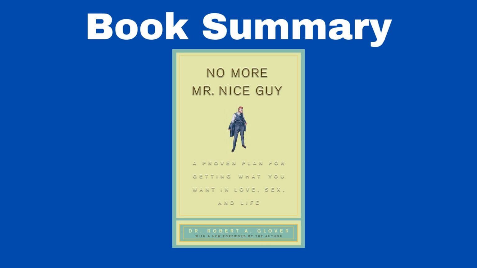 No More Mr. Nice Guy by Robert A. Glover – Book Summary - Eric Sandroni