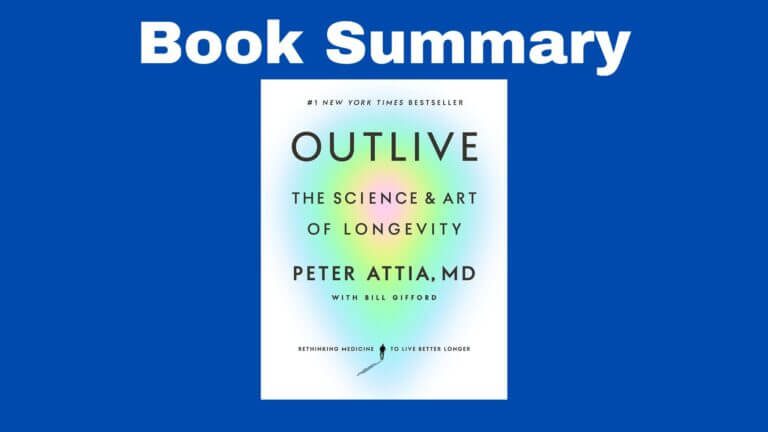 Outlive Summary – Peter Attia’s Longevity Lessons to Live Longer and ...